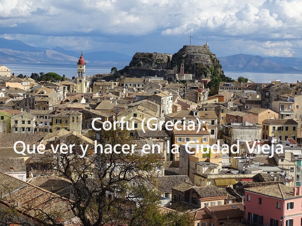 Corfú (Grecia): Qué ver y hacer en la Ciudad Vieja - GASTASUELAS.COM