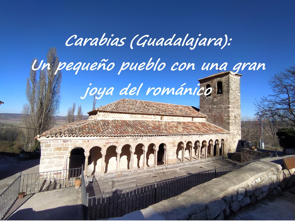 Carabias (Guadalajara): Un pequeño pueblo con una gran joya del románico